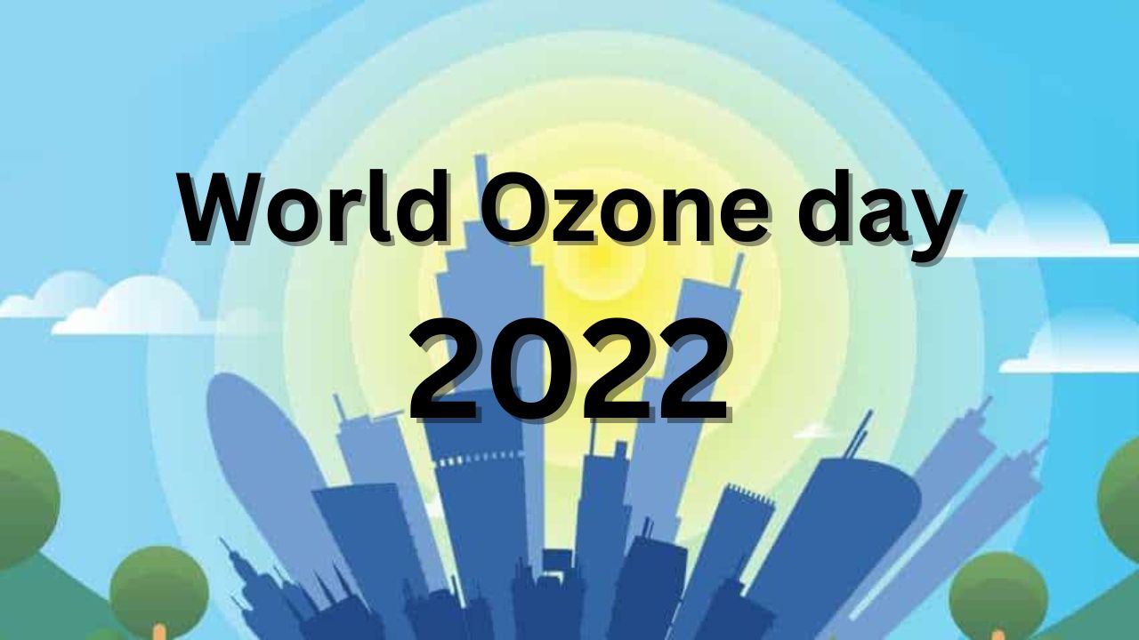 what is the role of International Ozone Day theme of 2022 world ozone day history United Nations ...