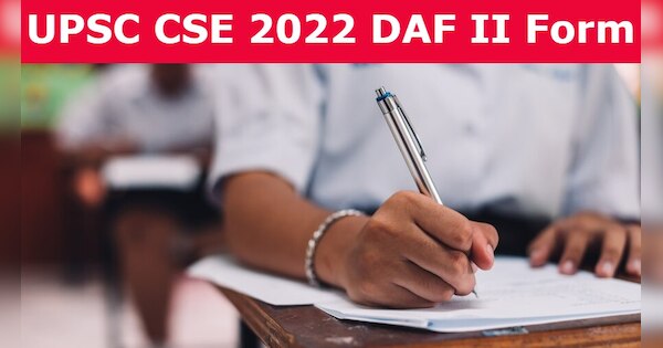 upsc cse 2022 detailed application form DAF II will be released today for those who qualify cse ...