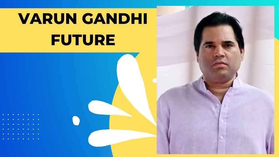 Varun Gandhi Political Future: Varun Gandhi will contest 2024 Lok Sabha ...