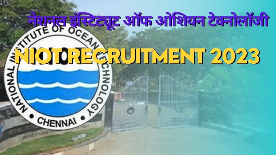 NIOT National Institute Of Ocean Technology Recruitment 2023 On 89 ...