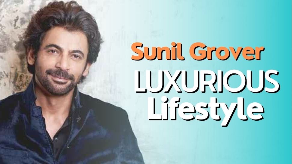 Sunil grover lives luxurious life house of worth crores, car ...