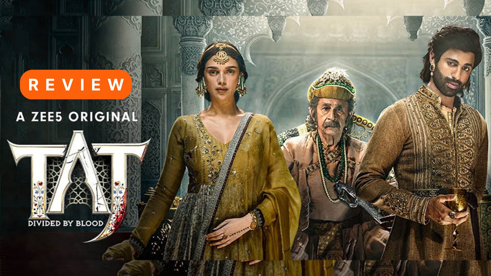 Nasiruddin Shah Aditi Rao Hydari Taj Divided By Blood zee5 Web Series ...