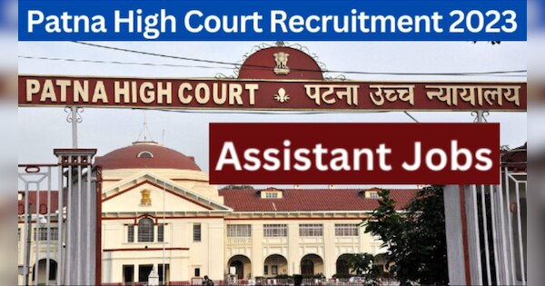 Patna High Court Recruitment 2023 PHC Bharti for 550 Assistant Posts ...