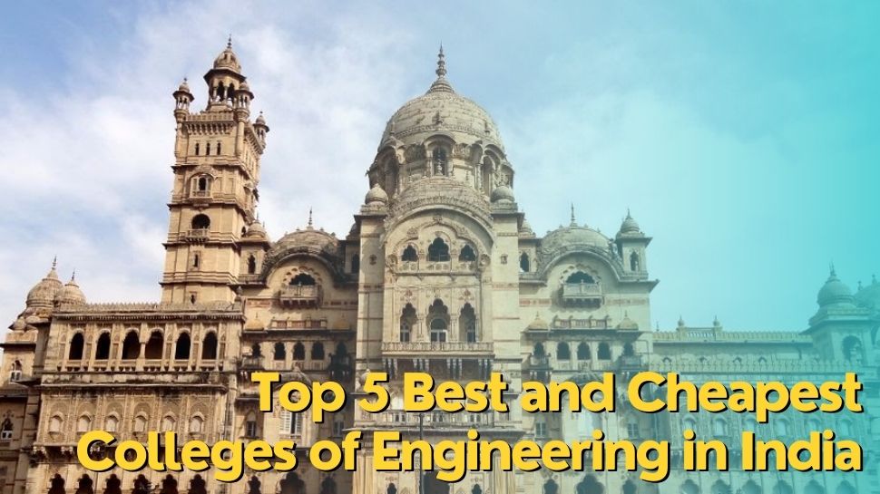 these are the best and cheapest colleges of engineering in india fee is ...