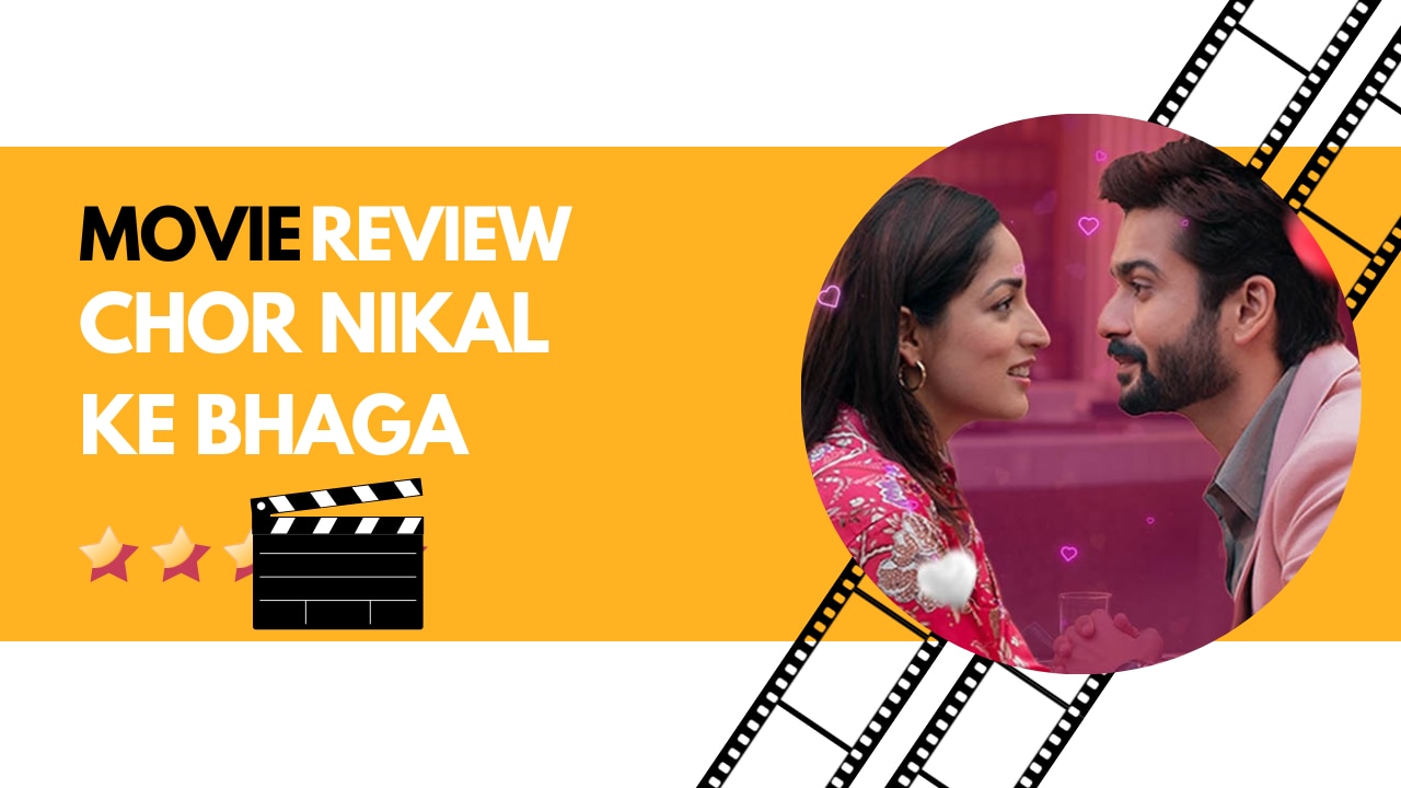 Yami Gautam Sunny Kaushal Film Chor Nikal Ke Bhaga Review । Chor Nikal ...