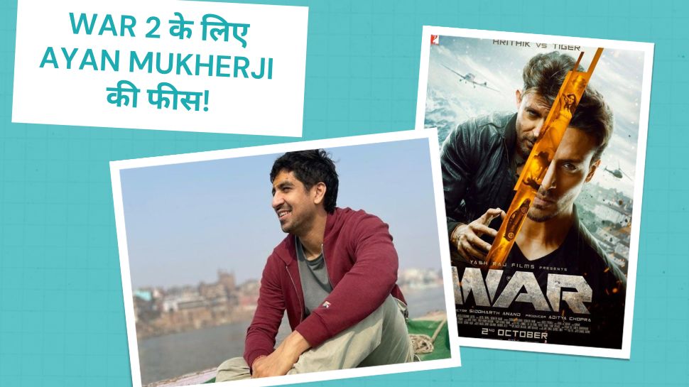 War 2 Director Ayan Mukherji Fees 32 Crore offered to Brahmatra ...