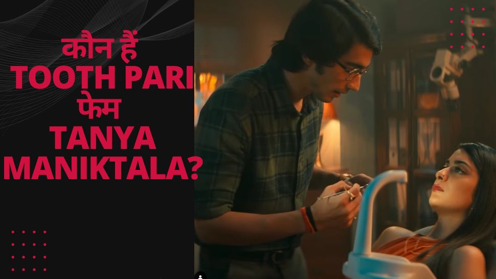 Netflix Upcoming Film Tooth Pari Actress Tanya Maniktala in A Suitable ...