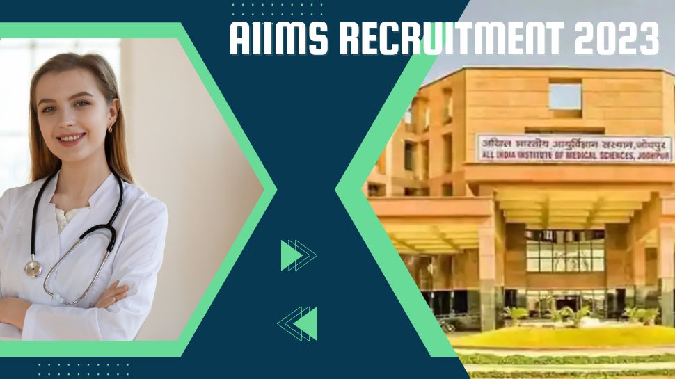 AIIMS Recruitment 2023 in Jodhpur If you want govt job without exam then apply Now | AIIMS ...