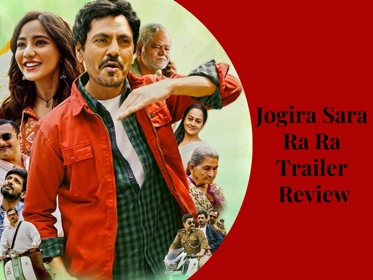 Jogira Sara Ra Ra Trailer out Nawazuddin Siddiqui Neha Sharma in lead ...