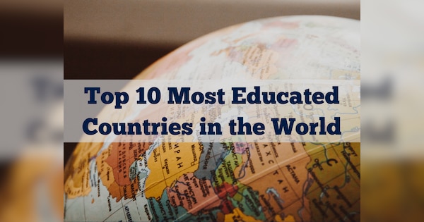 these are the top 10 most educated countries in the world know who is ...