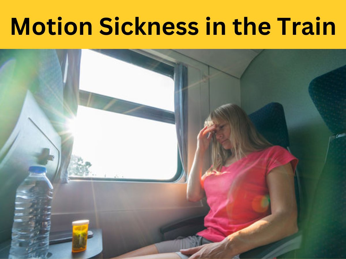 How To Get rid of Motion Sickness while Travelling in Train Vomiting ...