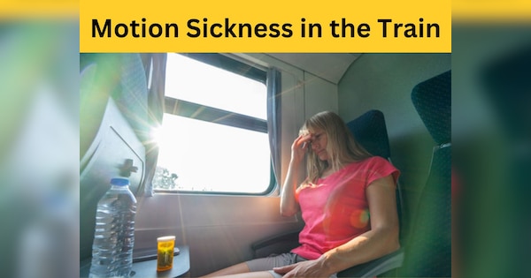 How To Get rid of Motion Sickness while Travelling in Train Vomiting ...