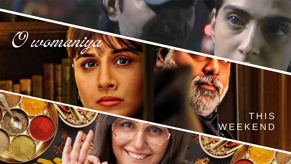 Vidya Balan Neeyat Sonam Kapoor Blind Huma Qureshi Tarla On Weekend । Weekend Planner: इस वीकेंड ...