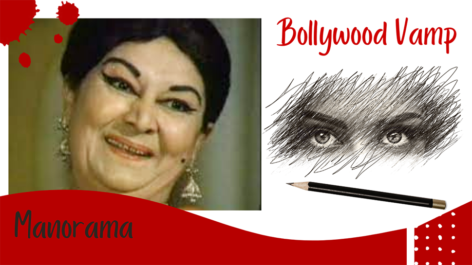 Manorama Once Beautiful Actress Bollywood Vamp Popular Comedian ...