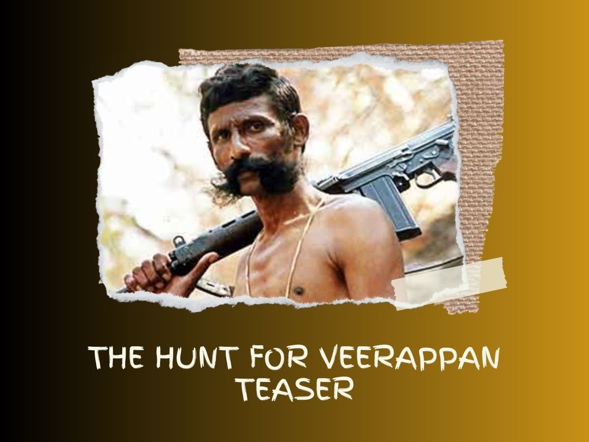The hunt for veerappan teaser released, this docu-series will premiers ...