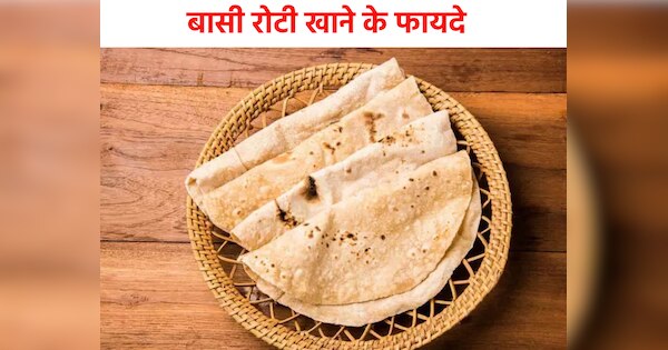 Basi Roti Benefits or Eating Stale Roti Remedy for Problems from ...