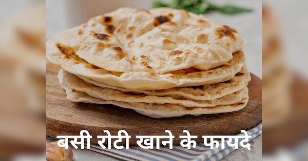 Benefits Of basi roti do you know 5 surprising benefits of eating stale ...