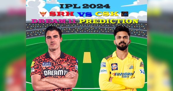 SRH vs CSK dream 11 prediction match 18th ipl 2024 make fantasy team know pitch report and ...