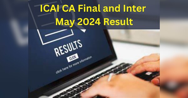 icai ca may 2024 inter and final result will be declared on july 11 ...