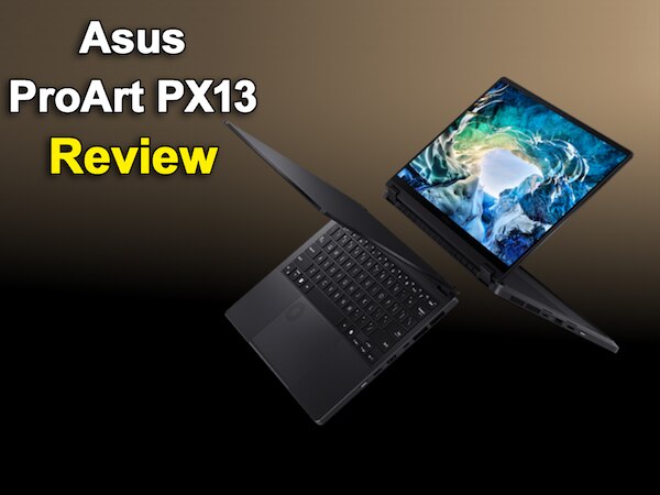 Asus ProArt PX13 Review Pros Cons Battery Design Features Price All ...